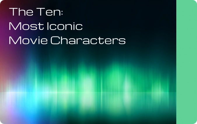 The Ten: Most Iconic Movie Characters Blogathon | Keith & the Movies