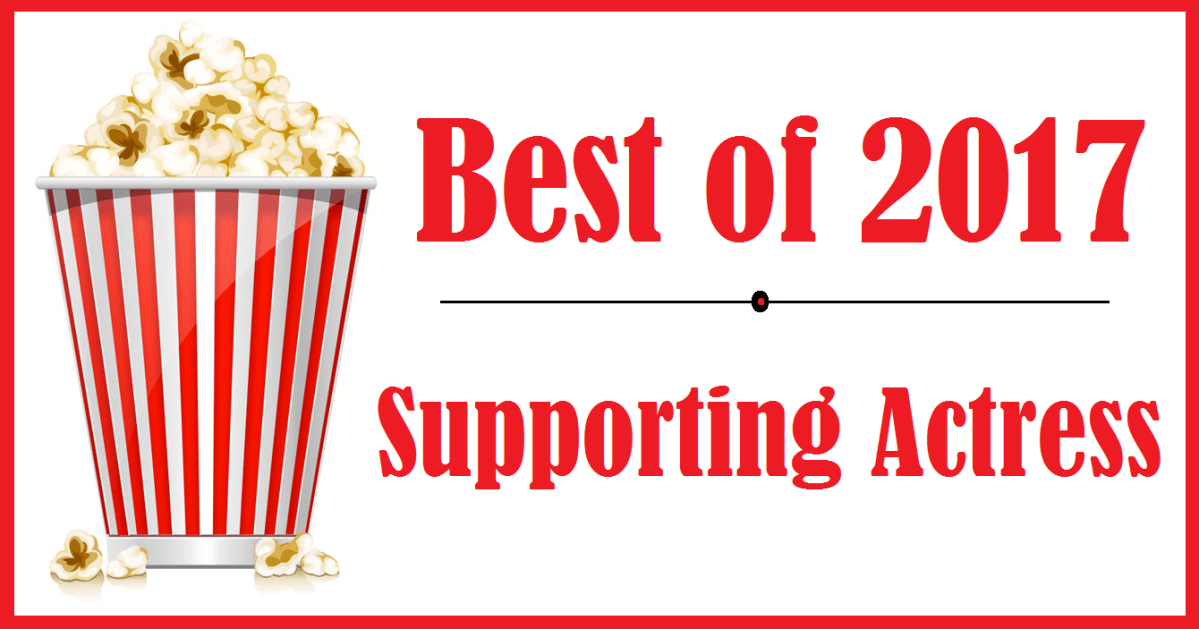 Best of 2017: Supporting Actress