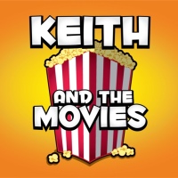 Keith & the Movies