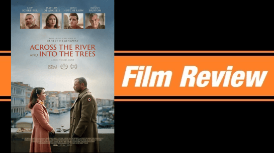 REVIEW: “Across the River and Into the Trees” (2024) | Keith & the Movies