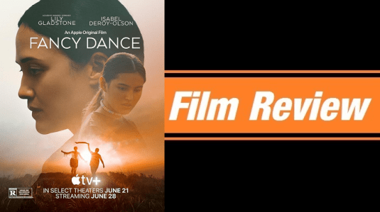 REVIEW: “Fancy Dance” (2024) | Keith & the Movies