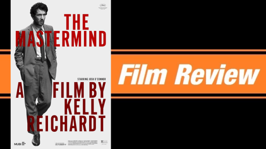 REVIEW: “The Mastermind” (2025) | Keith & the Movies